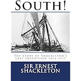 South: The Illustrated Story of Shackleton's Last Expedition 1914-1917 ...