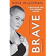 BRAVE: McGowan, Rose: 9780062656001: Amazon.com: Books