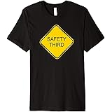 Amazon.com: Funny Safety Third Sign T-Shirt T-Shirt : Clothing, Shoes ...