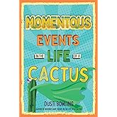 Insignificant Events in the Life of a Cactus: Bowling, Dusti ...