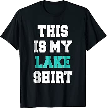 Amazon.com: This Is My Lake Shirt: Funny Lake Vacation T Shirt: Clothing
