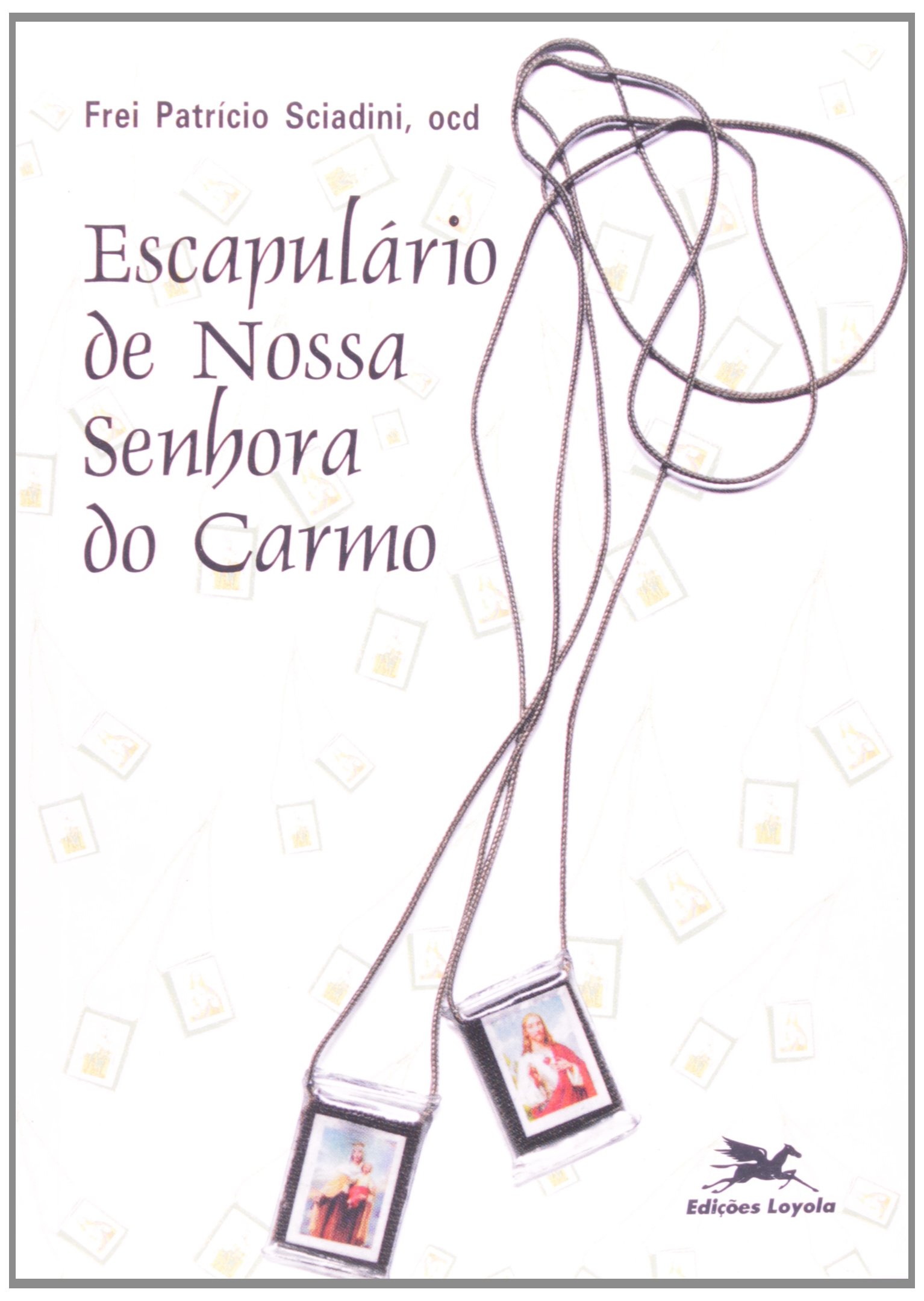 Escapulário De Nossa Senhora Do Carmo PDF Patrício Sciadini