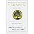 Prosper!: How to Prepare for the Future and Create a World Worth ...