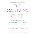 The Candida Cure: The 90-Day Program to Balance Your Gut, Beat Candida, and Restore Vibrant ...