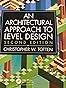 An Architectural Approach to Level Design: Second edition: Totten ...
