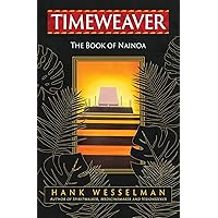 Timeweaver: The Book of Nainoa (Spiritwalker): Wesselman, Hank, Kaneohe ...