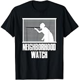 Amazon.com: Neighborhood Watch Funny Gift T Shirt : Clothing, Shoes ...