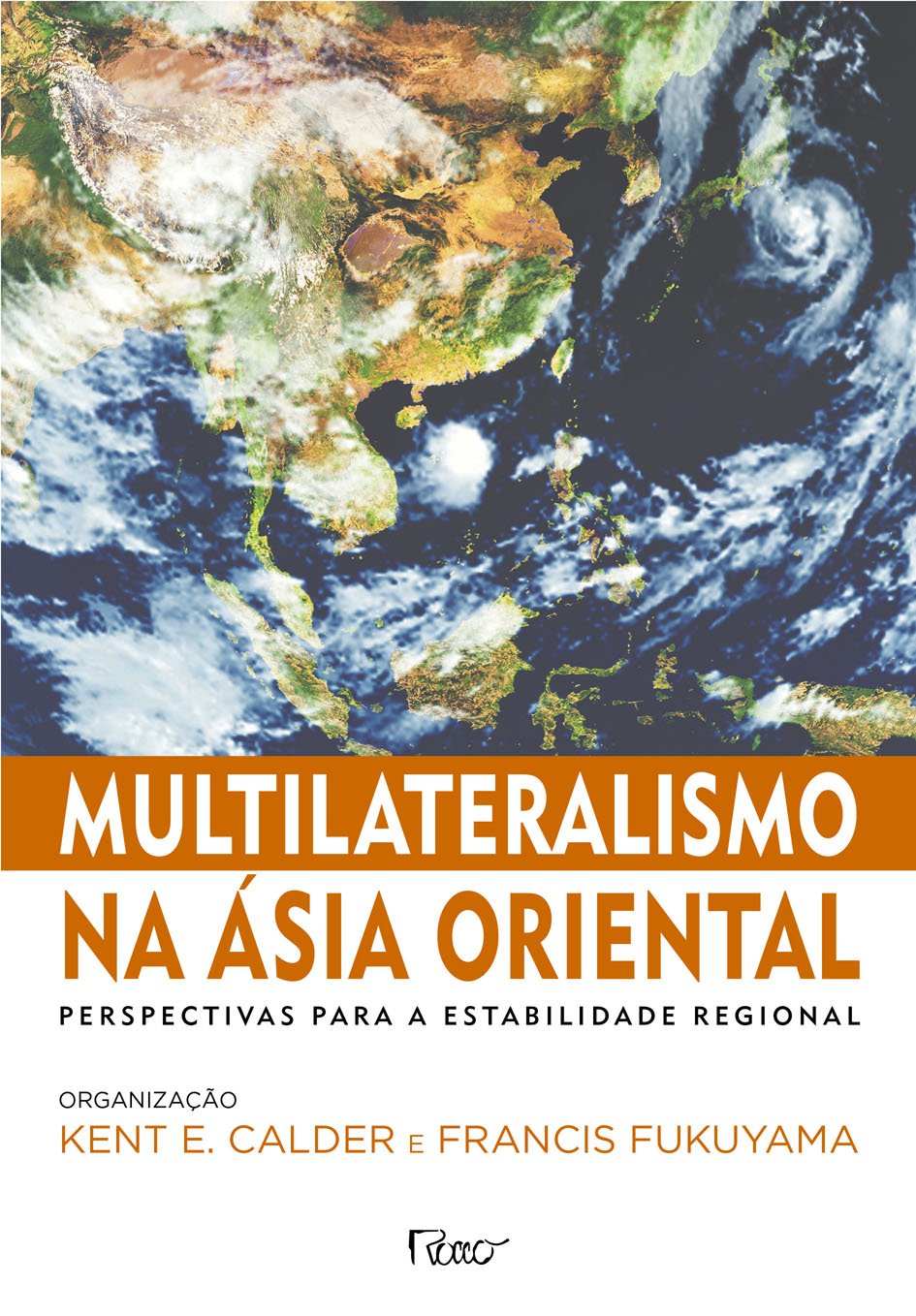 Multilateralismo Na Asia Oriental PDF Francis^Calder, Kent E. Fukuyama