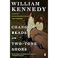 Chango's Beads and Two-Tone Shoes: A Novel: Kennedy, William ...