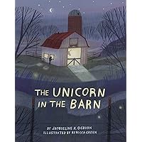 The Unicorn in the Barn: Ogburn, Jacqueline, Green, Rebecca ...