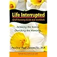 Life Interrupted: Grief Recovery Guide and Workbook: Paulina Rael ...