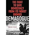 Demagogue: The Fight to Save Democracy from Its Worst Enemies: Signer ...