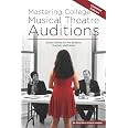 Mastering College Musical Theatre Auditions: Sound Advice for the ...