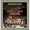 Wood-Fired Cooking: Techniques and Recipes for the Grill, Backyard Oven ...