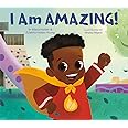 I Am Amazing!: Holder, Alissa, Holder-Young, Zulekha, Myers, Nneka ...