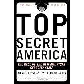 Top Secret America: The Rise of the New American Security State: Priest ...