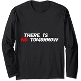 Amazon.com: Motivational And Positive Quote There Is No Tomorrow Tank ...