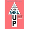 Girl Up: Laura Bates: 9781471149504: Amazon.com: Books