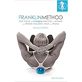 Franklin Method Ball and Imagery Exercises for Relaxed and Flexible ...