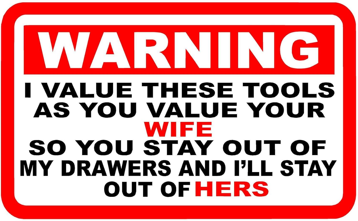 FUNNY TOOLBOX STICKER WARNING I VALUE THESE TOOLS AS YOU VALUE YOUR ...