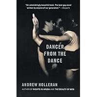 Amazon.com: Dancer from the Dance: A Novel: 9780060937065: Holleran ...