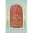 The Library of Ancient Wisdom: Mesopotamia and the Making of the Modern ...