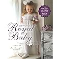 Amazon.com: Sewing for a Royal Baby: 22 Heirloom Patterns for Your ...