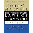 The 17 Indisputable Laws Of Teamwork Workbook: Maxwell, John: 9780785265764: Amazon.com: Books