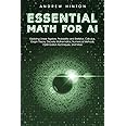 Essential Math for AI: Exploring Linear Algebra, Probability and ...
