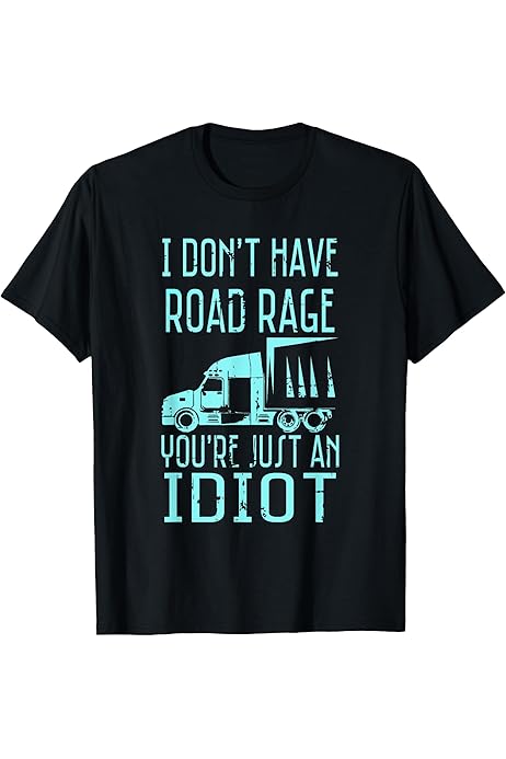 Memes Road Rage I Don't Have Road Rage You're Just An Idiot Funny