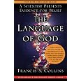 The Language of God: A Scientist Presents Evidence for Belief: Collins ...
