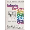 Embracing Our Selves: The Voice Dialogue Manual: Hal Stone, Sidra Stone ...