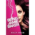 Being Jamie Baker: Oram, Kelly: 9780615377544: Amazon.com: Books