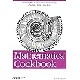 Mathematica Cookbook: Building Blocks for Science, Engineering, Finance ...