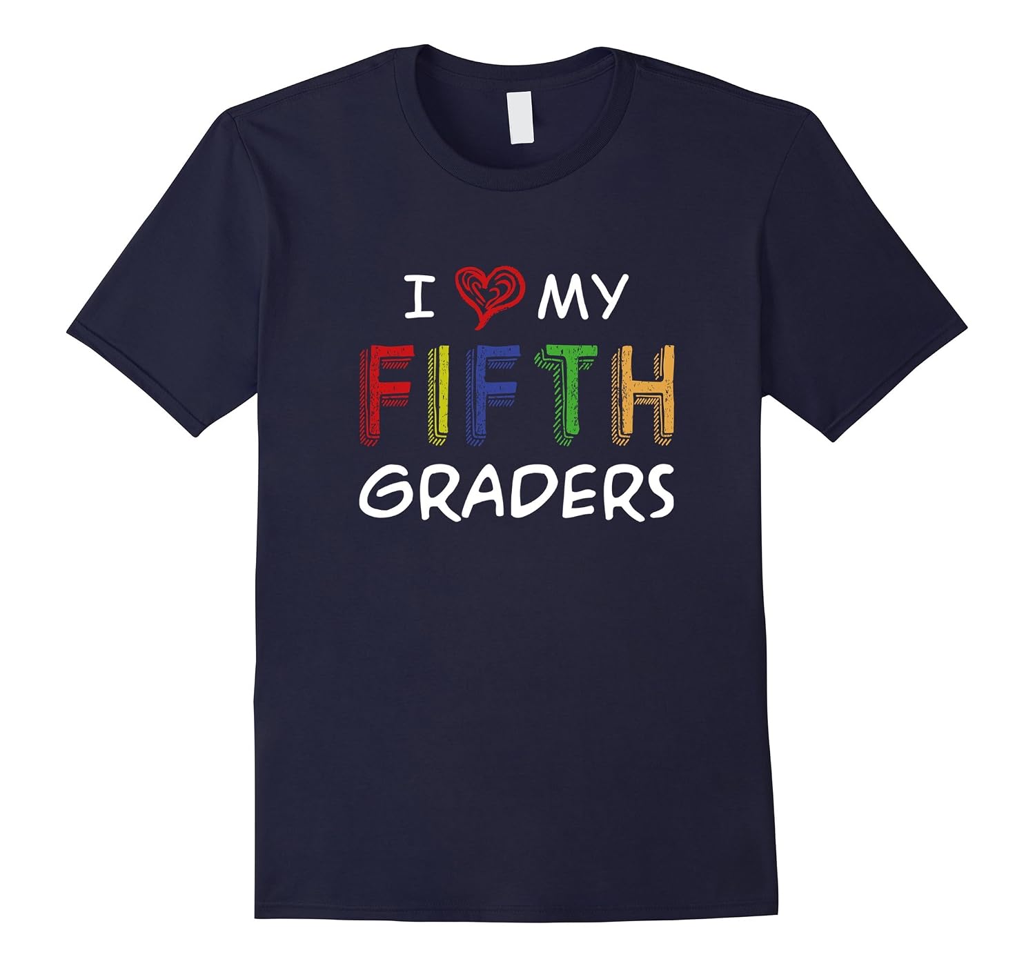 I Love My Fifth Graders 5th Grade Teacher Shirt I Love My Fifth Graders 5th Grade Teacher Shirt