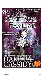 The Accidental Familiar (Accidentally Paranormal Series Book 14) - Kindle edition by Dakota ...