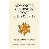 Advanced Course in Yogi Philosophy and Oriental Occultism: Ramacharaka ...