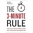 Amazon.com: The 3-Minute Rule: Say Less to Get More from Any Pitch or ...