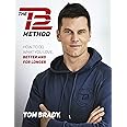 The TB12 Method: How to Do What You Love,... by Brady, Tom