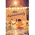 Amazon.com: Alex, Approximately: 9781481478779: Bennett, Jenn: Books