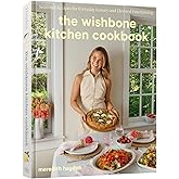 The Wishbone Kitchen Cookbook: Seasonal Recipes for Everyday Luxury and ...