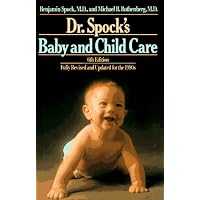 Dr. Spock's Baby and Child Care: Sixth Revised Edition: Benjamin Spock ...