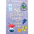 50 Science things to make and do: An Interactive Guide to Exciting ...