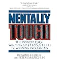 Mentally Tough: The Principles of Winning at Sports Applied to Winning ...