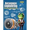 Aerospace Engineering for Kids: Aeronautical Engineering for Kids From ...