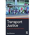 Transport Justice: Designing fair transportation systems: Martens ...