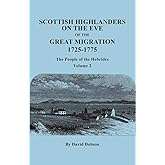 Scottish Highlanders on the Eve of the Great Migration, 1725-1775: The ...