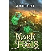 Mark of the Fool 10: A Progression Fantasy Epic: Clarke, J.M.: 9798293622917: Amazon.com: Books