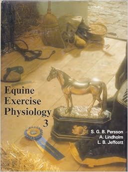 Equine Exercise Physiology 3 (Proceedings of the 3rd Int'l Conference ...