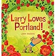 Larry Loves Portland!: A Larry Gets Lost Book: Skewes, John, Skewes ...